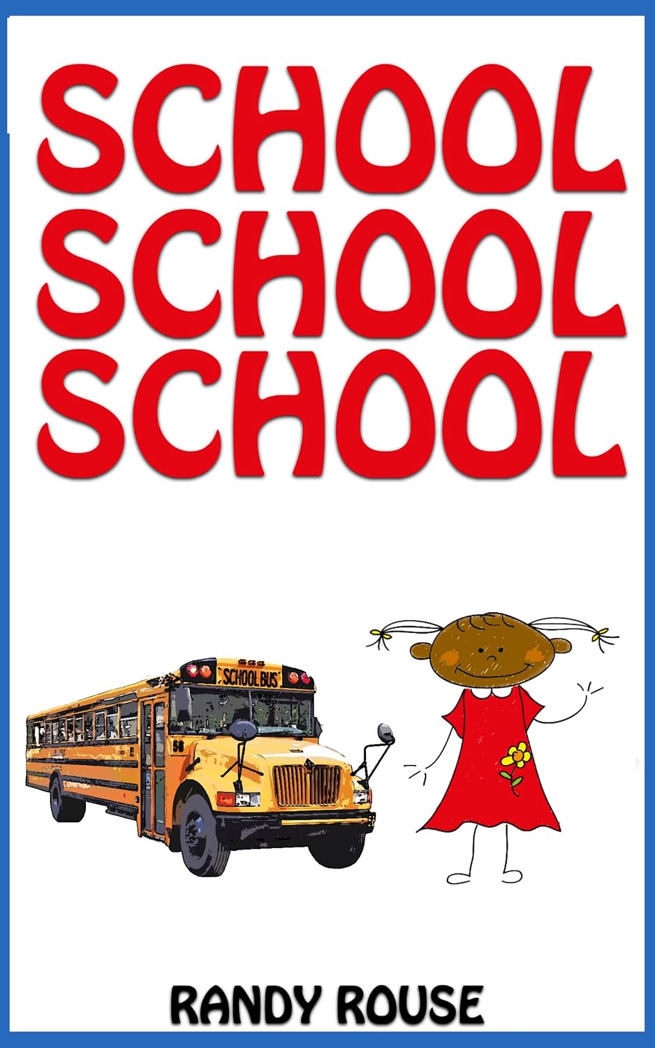 Amazon.com: School School School eBook : Rouse, Randy: Kindle Store