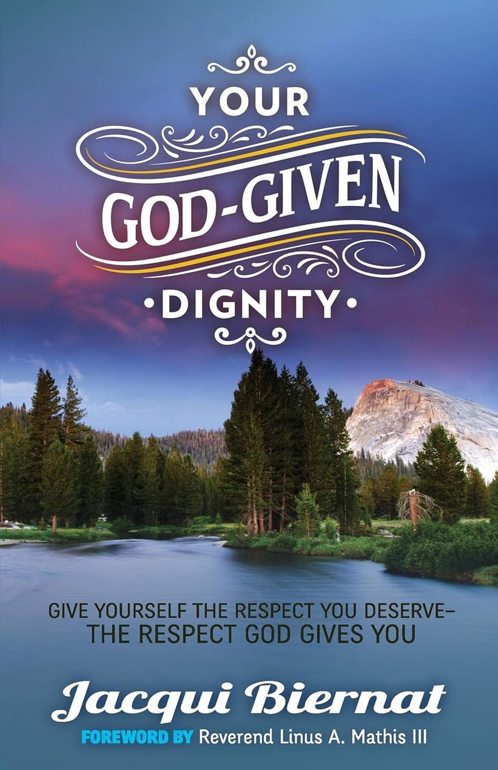 Your God-Given Dignity: Give Yourself the Respect You Deserve­­—the ...