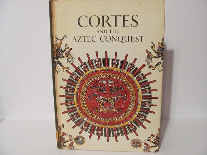 Cortes and The Aztec Conquest: Irwin R. Blacker: Amazon.com: Books