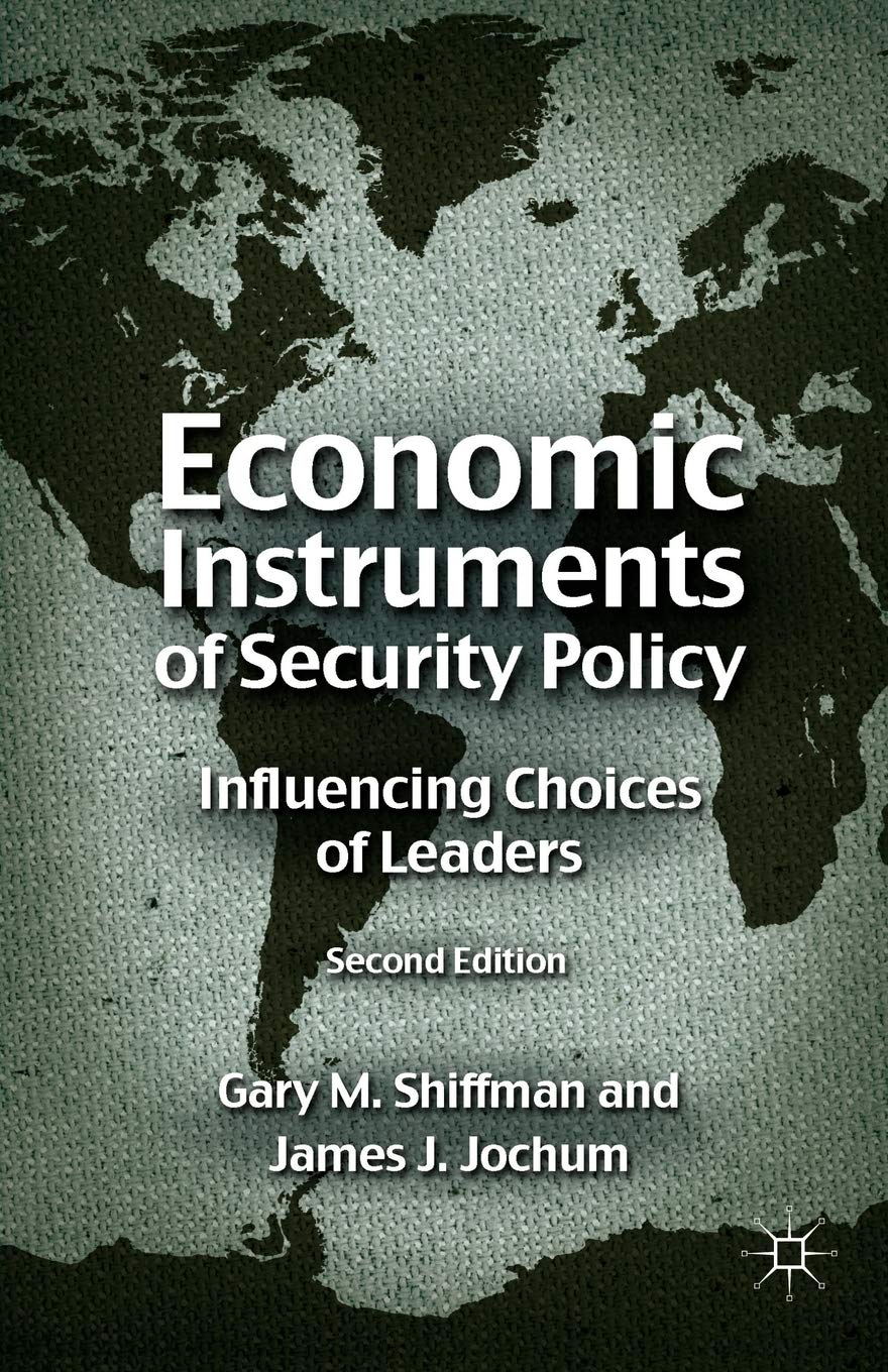 Economic Instruments of Security Policy: Influencing Choices of Leaders ...