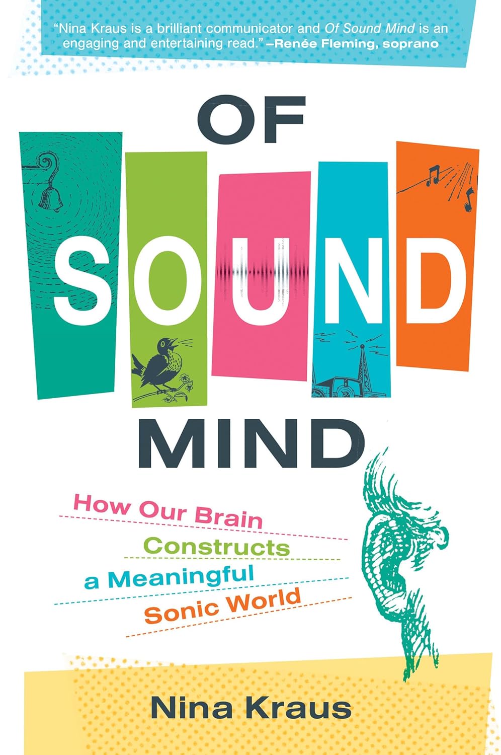 Of Sound Mind: How Our Brain Constructs a Meaningful Sonic World: Kraus ...
