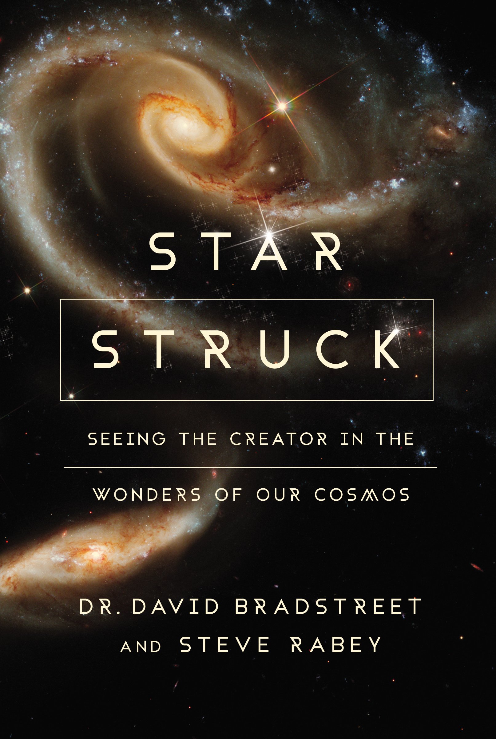 Star Struck: Seeing the Creator in the Wonders of Our Cosmos ...
