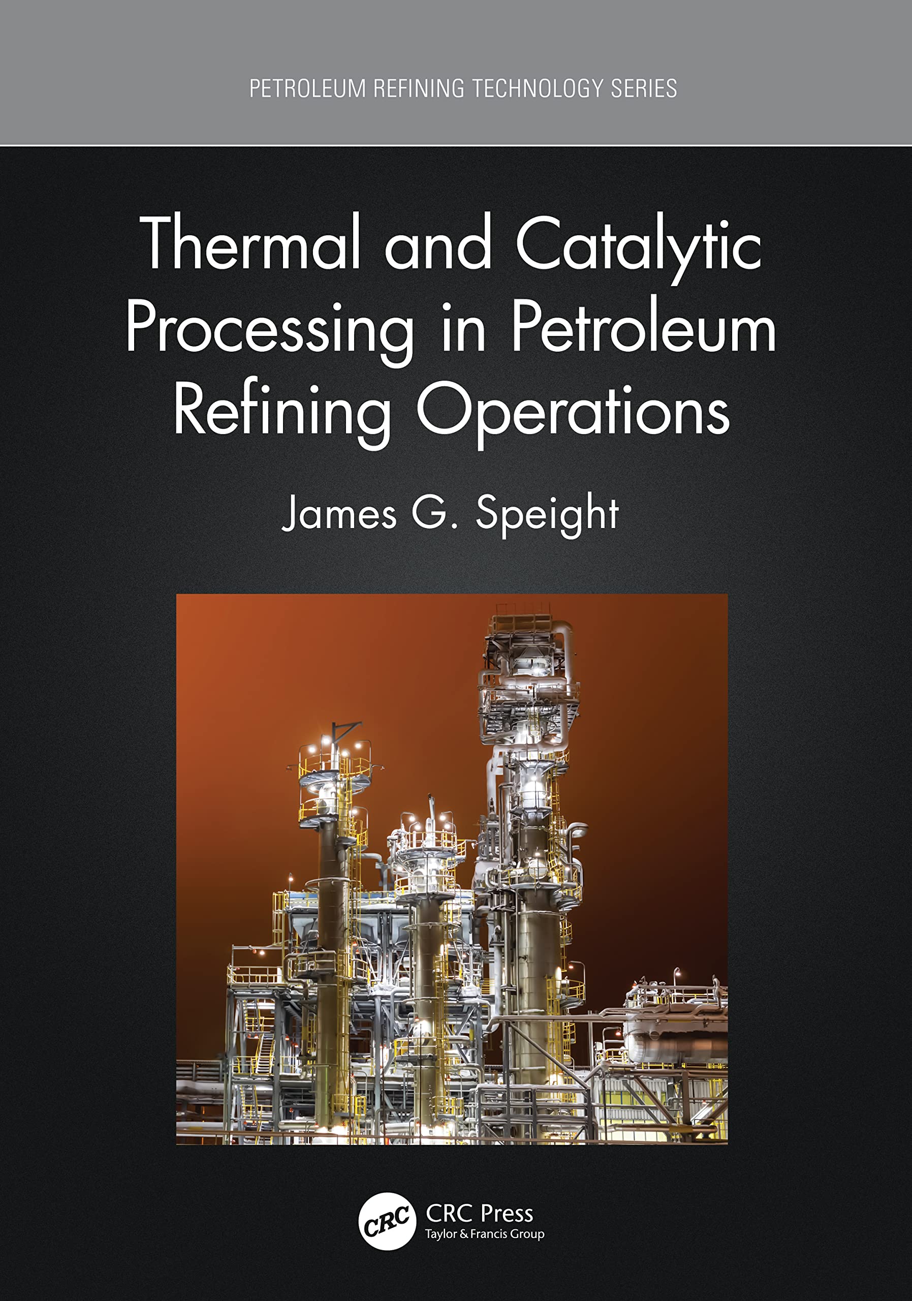 Thermal and Catalytic Processing in Petroleum Refining Operations ...