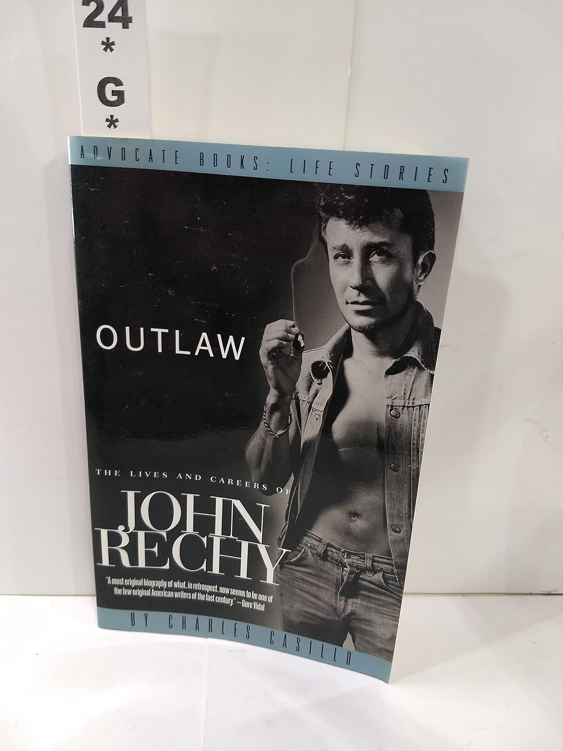 Outlaw: The Lives and Careers of John Rechy: Casillo, Charles ...