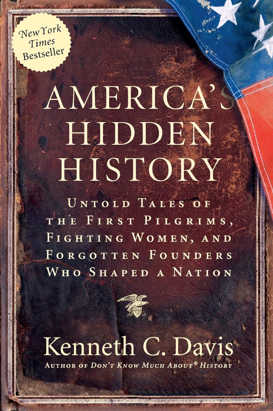 America's Hidden History: Untold Tales of the First Pilgrims, Fighting ...