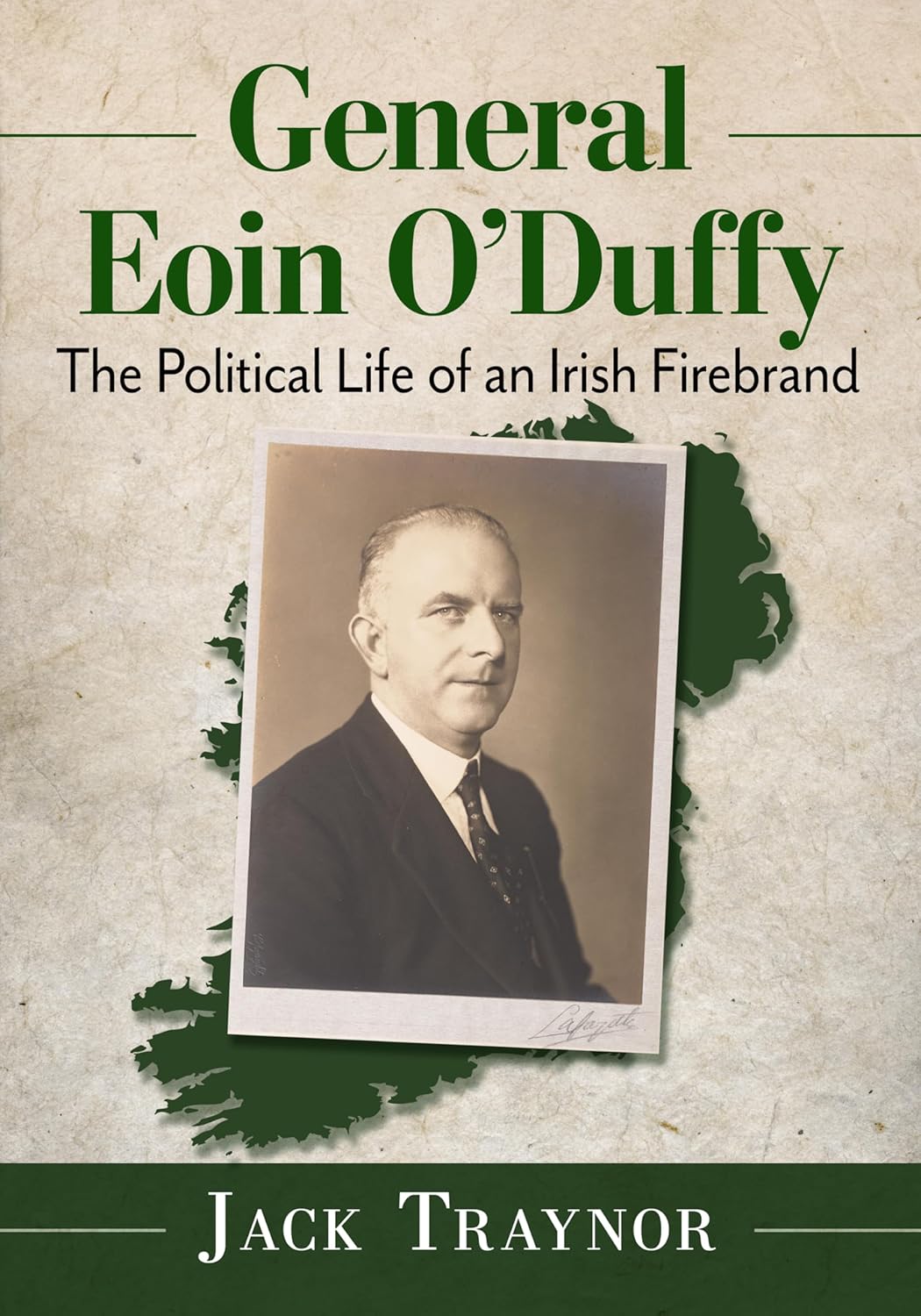 General Eoin O'Duffy: The Political Life of an Irish Firebrand eBook ...