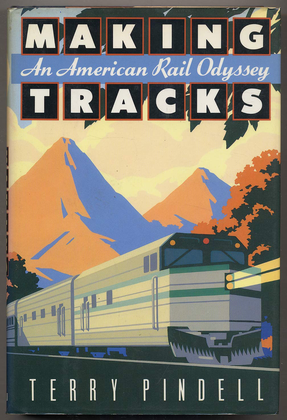 Making Tracks: An American Rail Odyssey: Pindell, Terry: 9780802112798 ...