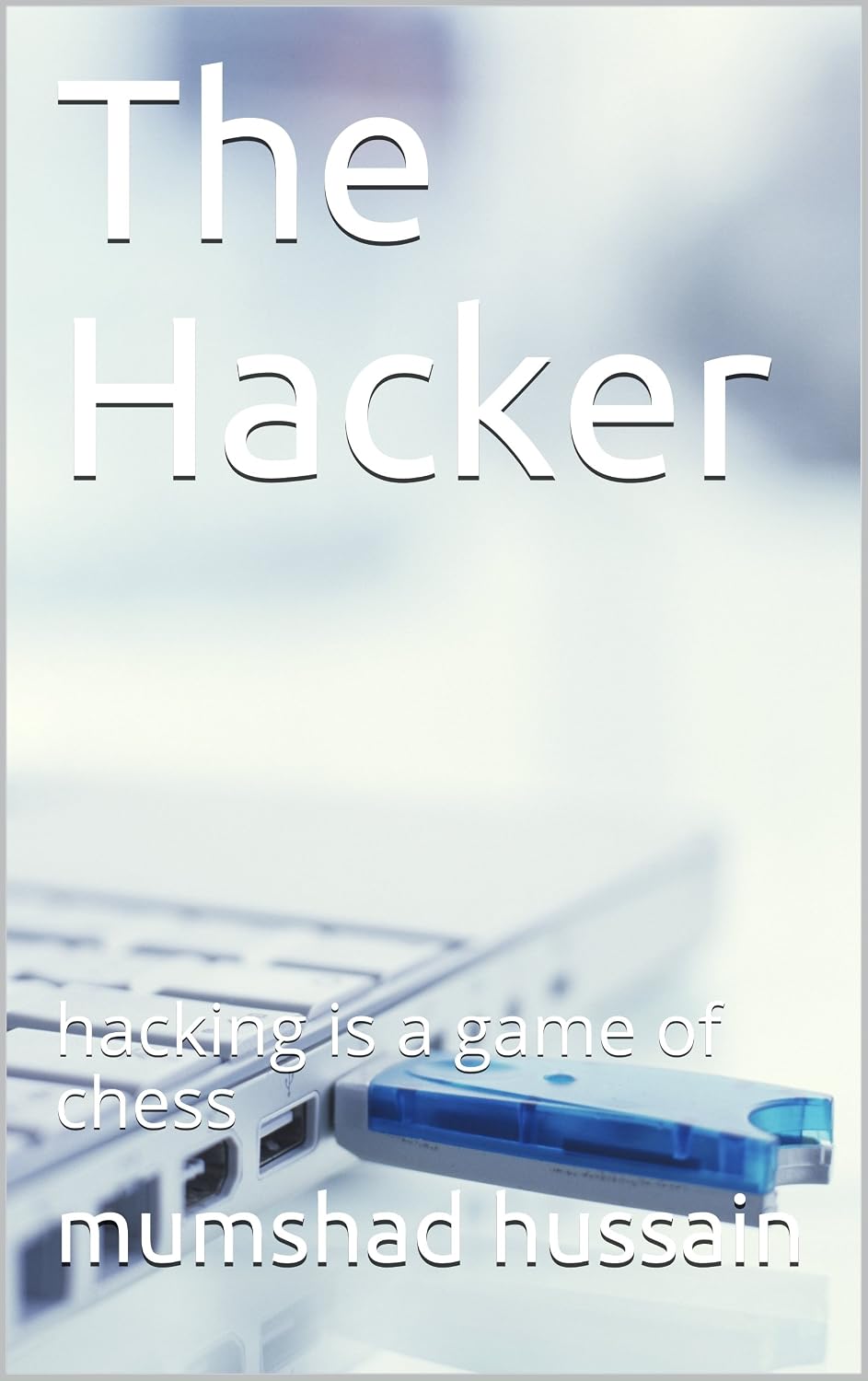 The Hacker: hacking is a game of chess (cyber wars Book 1) - Kindle ...
