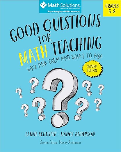 Good Questions for Math Teaching: Why Ask Them and What to Ask, Grades ...