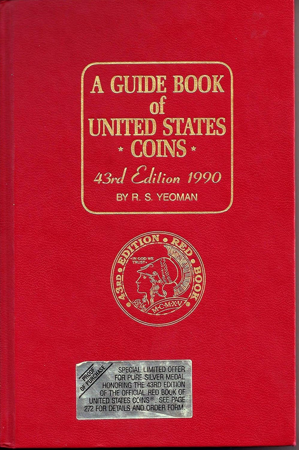 A Guide Book of United States Coins, 43rd Edition: R S Yeoman ...