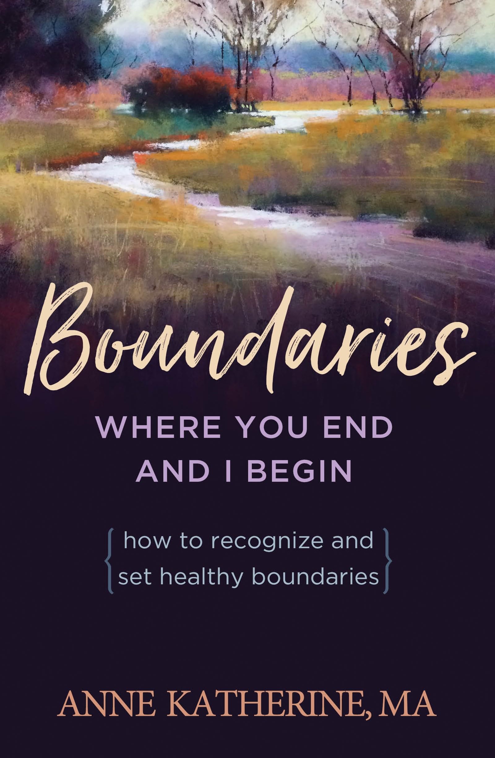 Boundaries: Where You End and I Begin - How to Recognize and Set ...