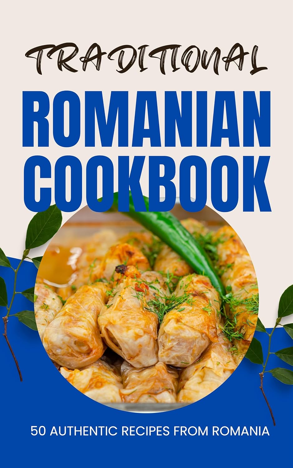 Traditional Romanian Cookbook: 50 Authentic Recipes from Romania eBook ...