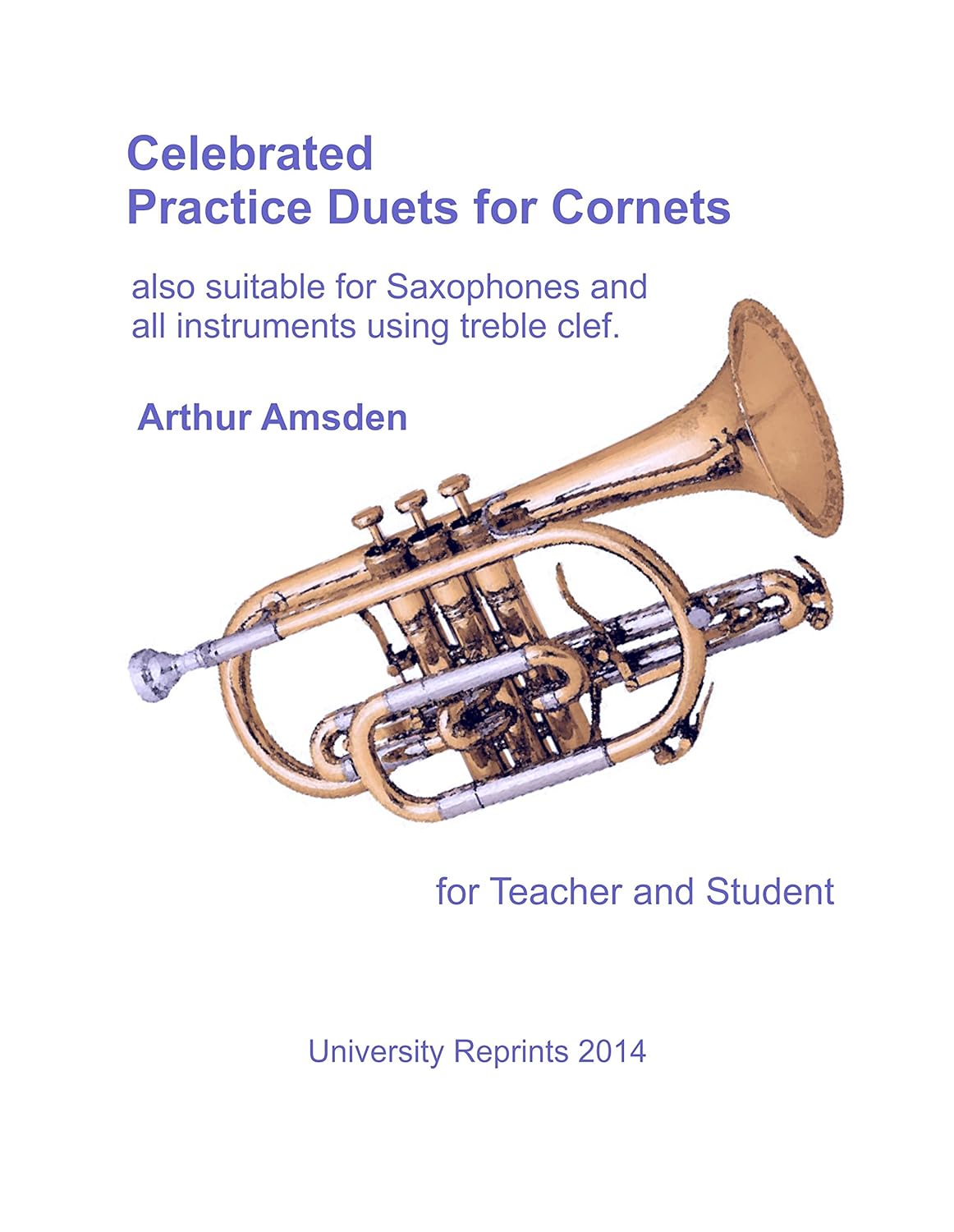 Celebrated Practice Duets for Cornets - also suitable for Saxophones ...