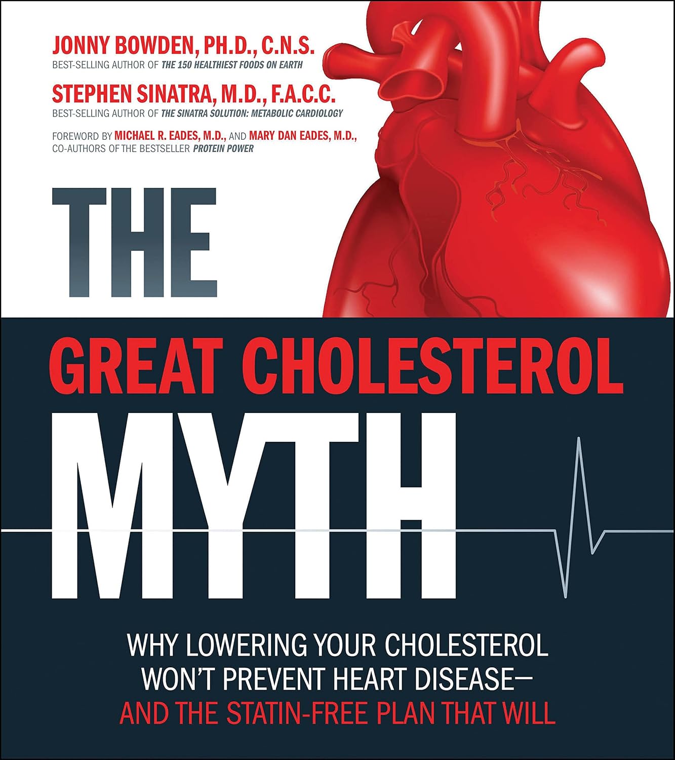 The Great Cholesterol Myth: Why Lowering... by Jonny Bowden