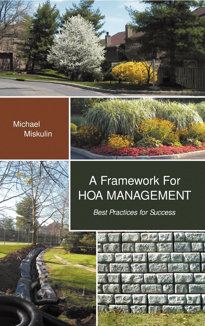 A Framework for Hoa Management: Best Practices for Success: Miskulin ...