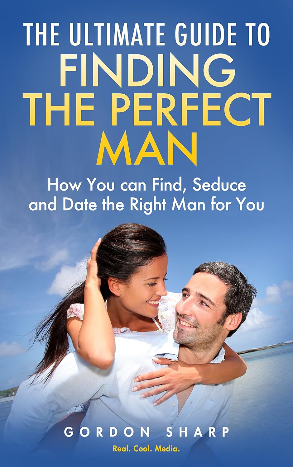 The Ultimate Guide to Finding the Perfect Man - How You can Find ...