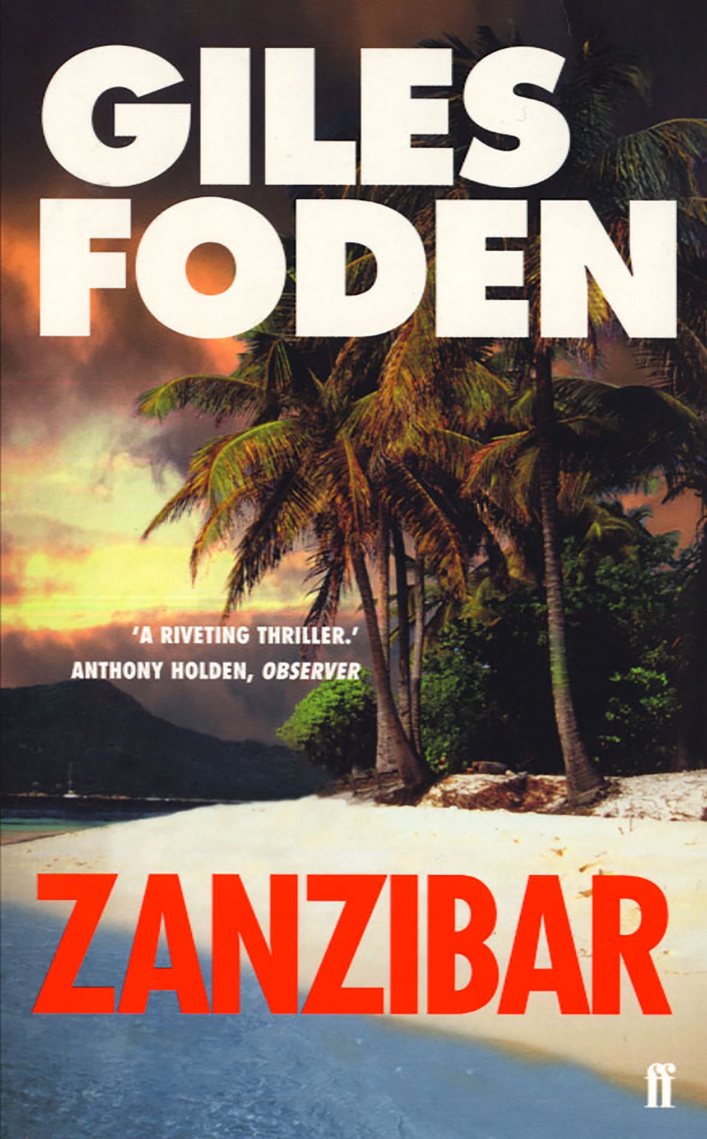 Zanzibar: Giles Foden: 9780571205172: Amazon.com: Books