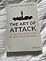 The Art of Attack: Attacker Mindset for Security Professionals ...