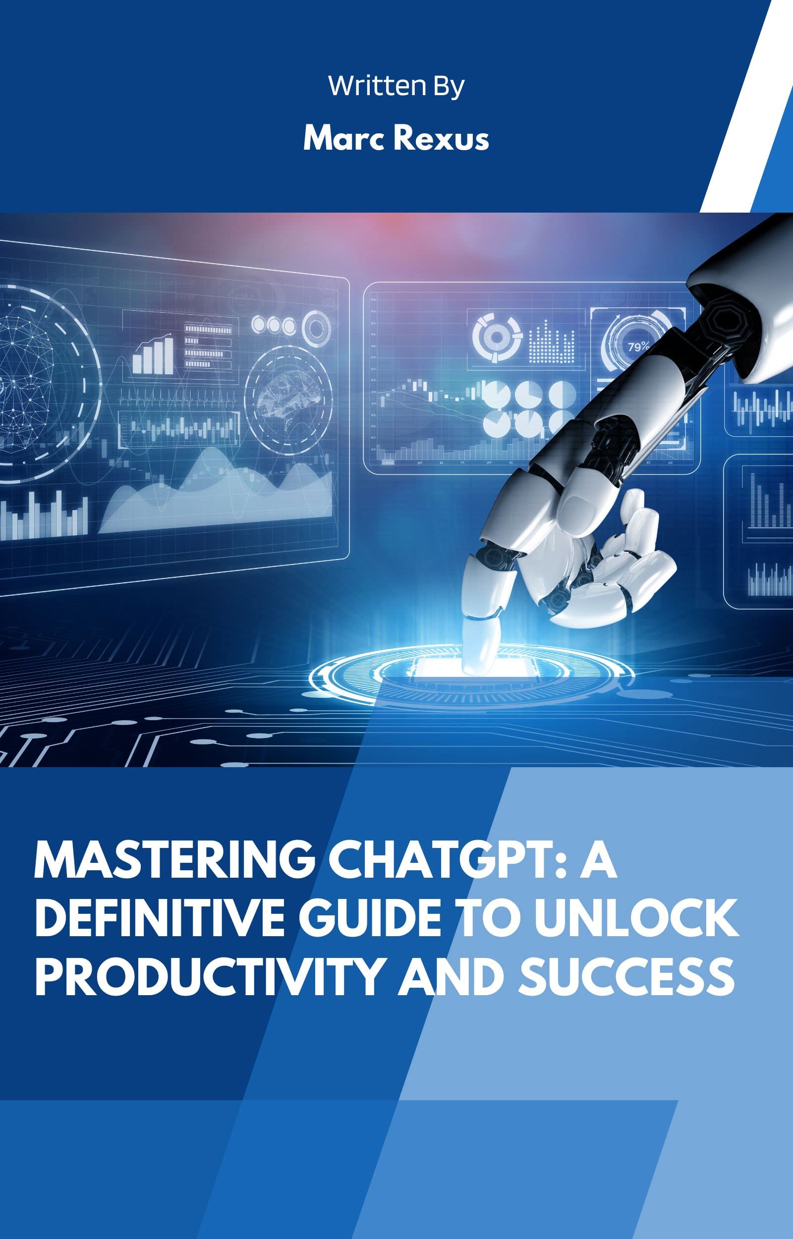 Mastering ChatGPT: A Definitive Guide to Unlock Productivity and Success - Books Panel (PDF ePUB ...