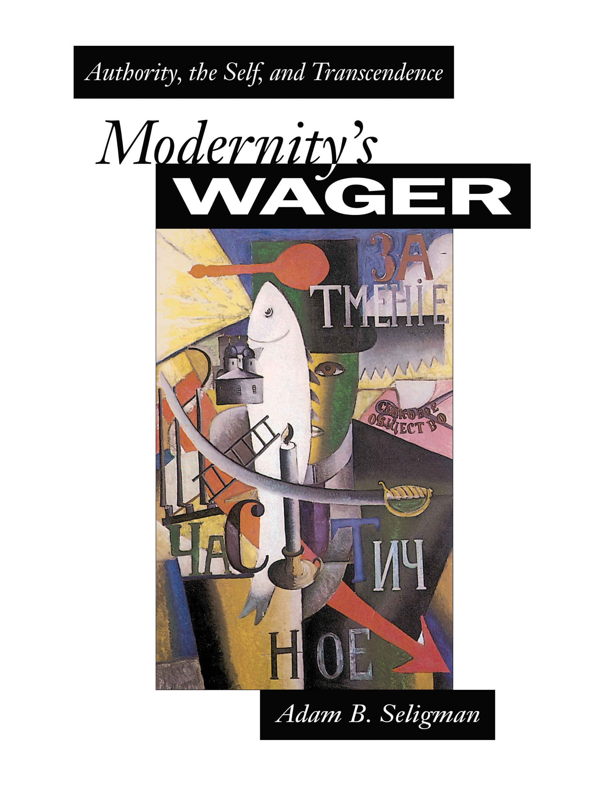Modernity's Wager: Seligman, Adam B.: 9780691050614: Amazon.com: Books