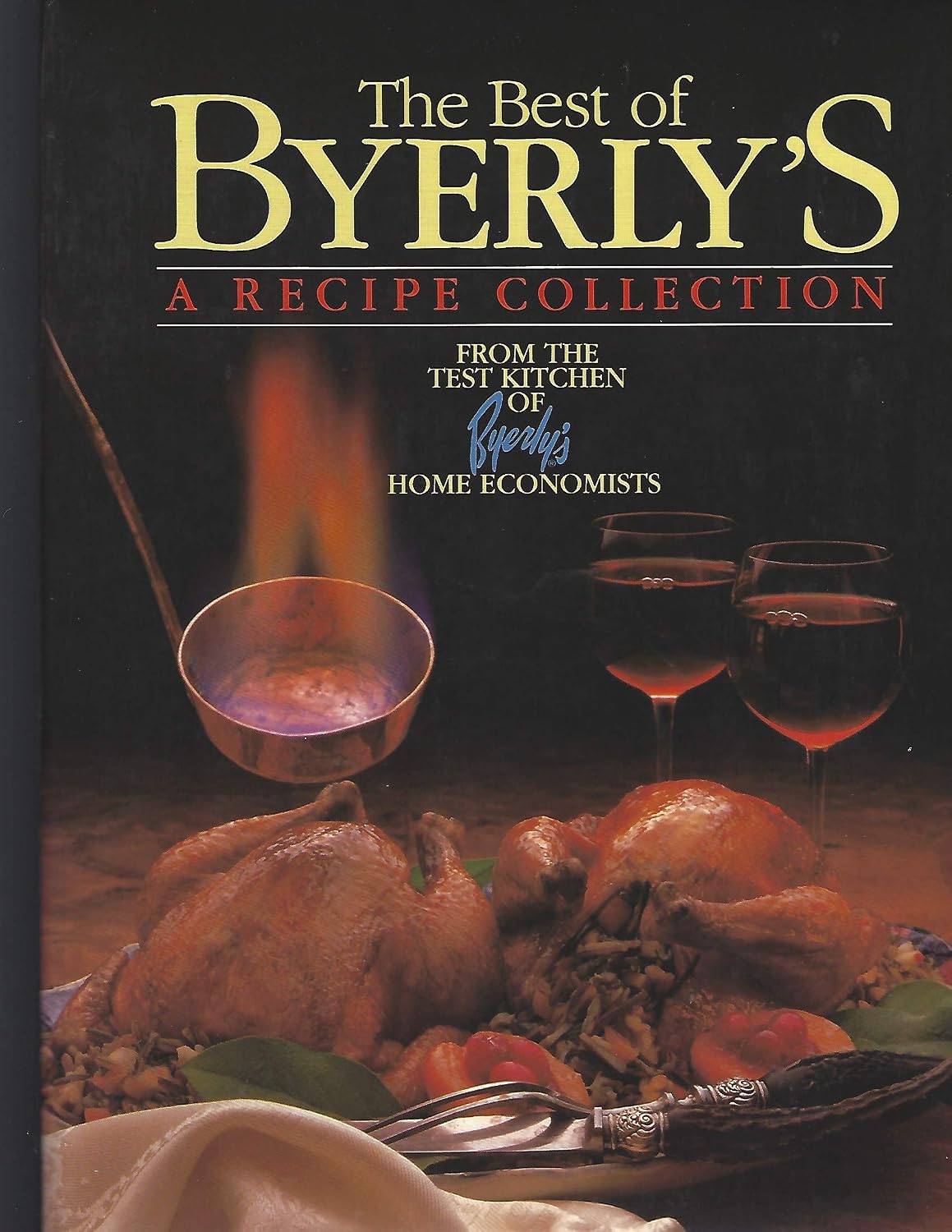The Best of Byerly's - A Recipe Collection From the Test Kitchen ob ...