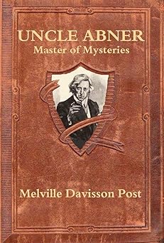 UNCLE ABNER, Master of Mysteries - Kindle edition by Melville Davisson ...