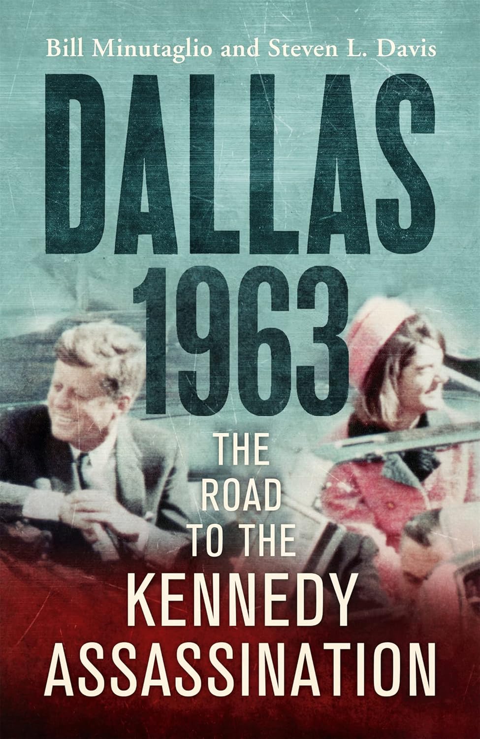 Amazon.fr - Dallas: 1963: The Road to the Kennedy Assassination ...