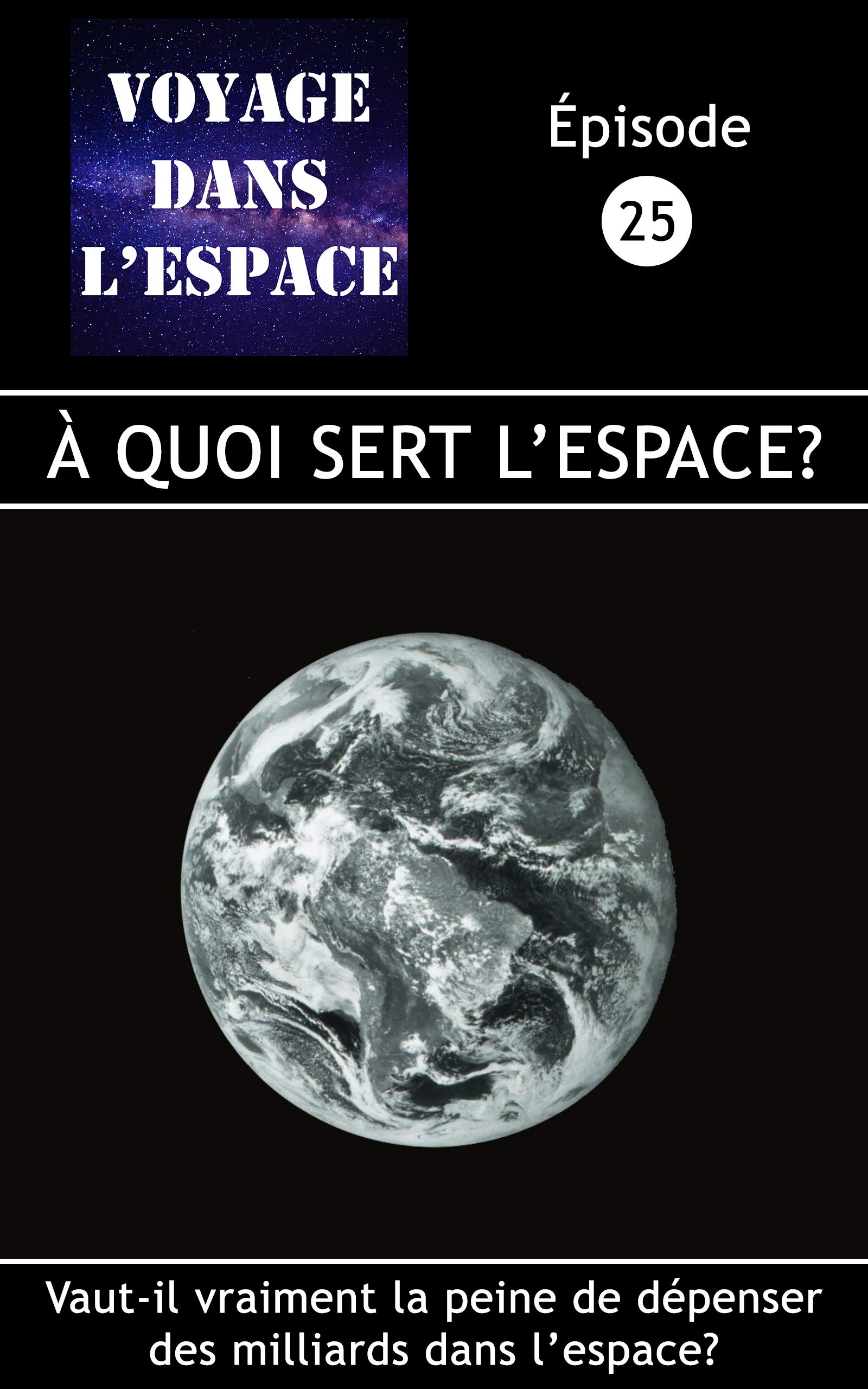 Buy À quoi sert l’espace?: Vaut-il vrent la peine de dépenser des ...