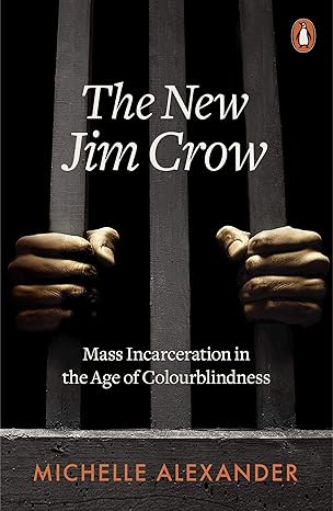 New Jim Crow (the) : Mass Incarceration in the Age of Colourblindness ...