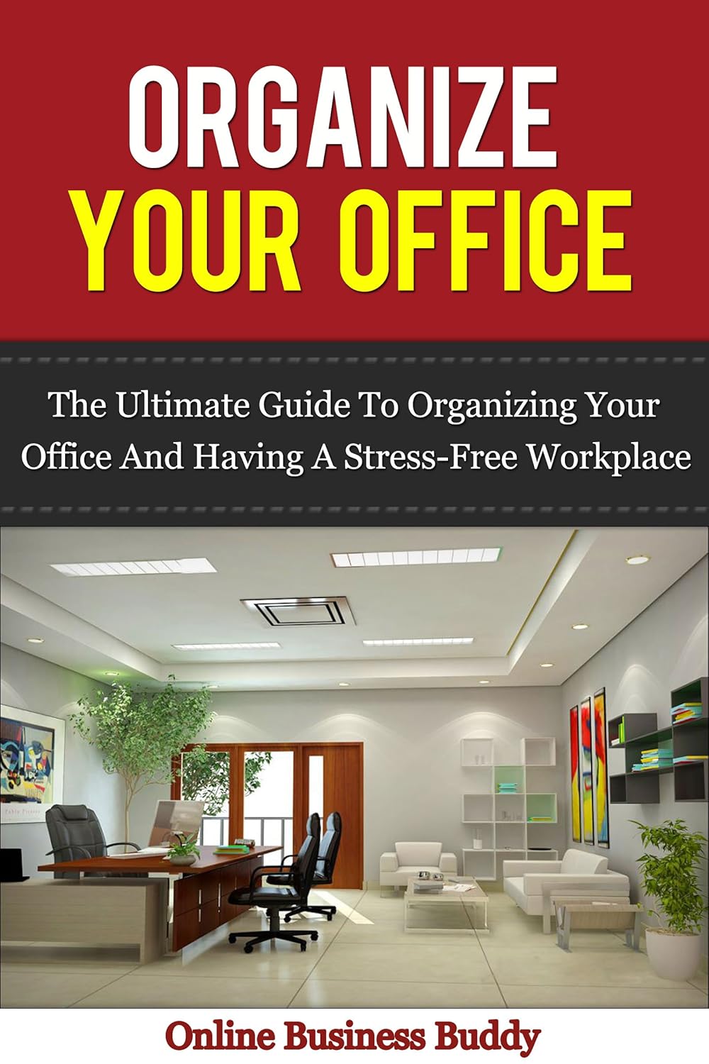 Amazon.com: Organize your Office: The Ultimate Guide to Organizing your ...