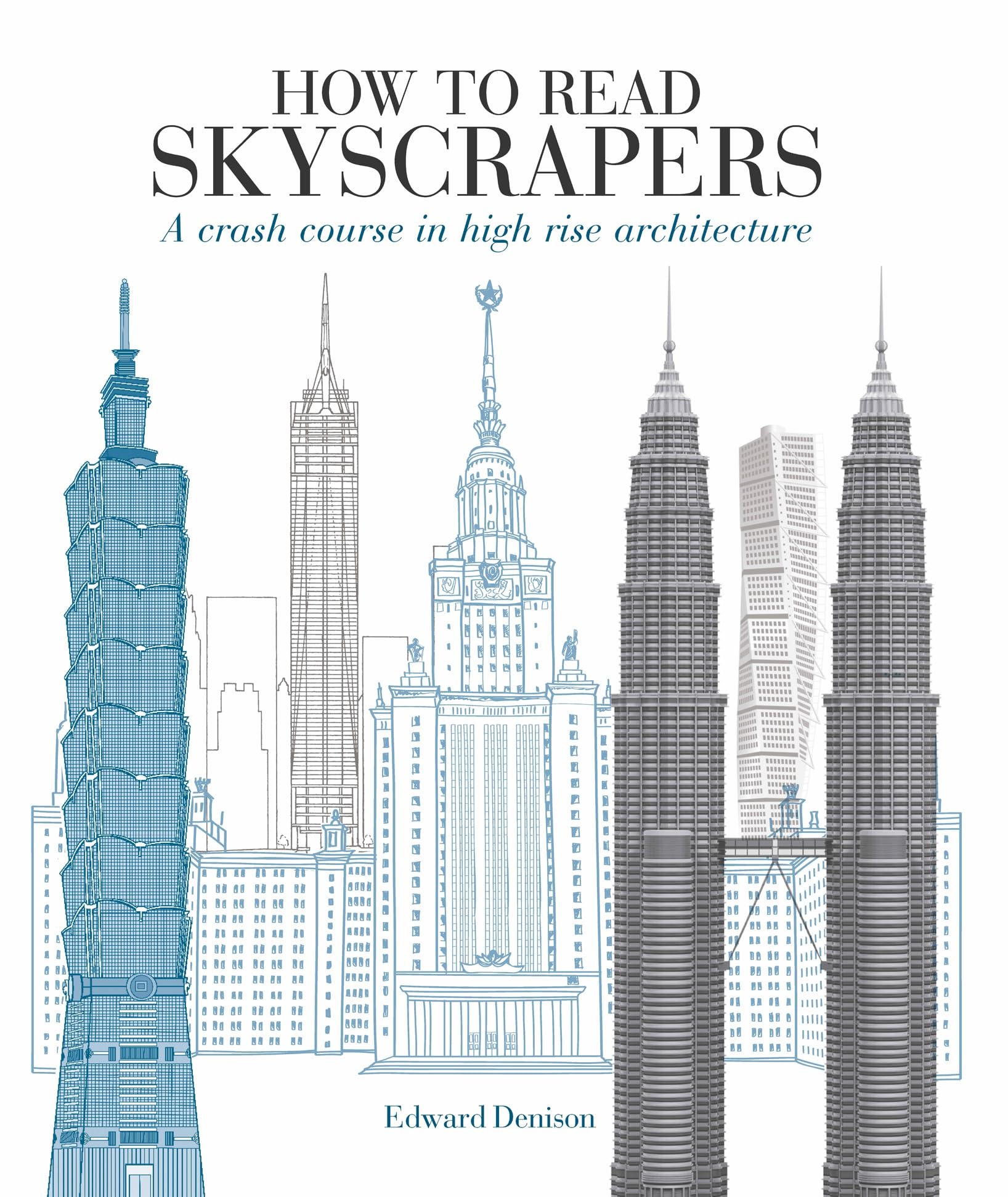 How to Read Skyscrapers: A crash course in high-rise architecture ...