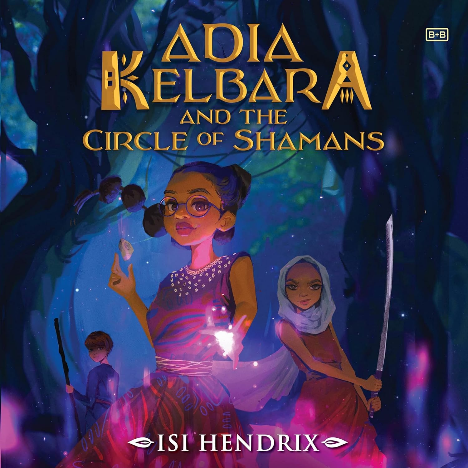 Adia Kelbara and the Circle of Shamans (Adia Kelbara and the Circle of ...