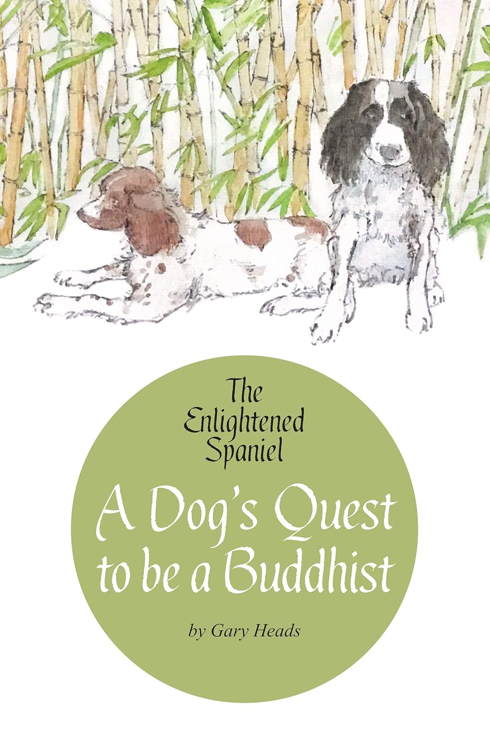 Amazon.com: The Enlightened Spaniel - A Dog's Quest to be a Buddhist ...