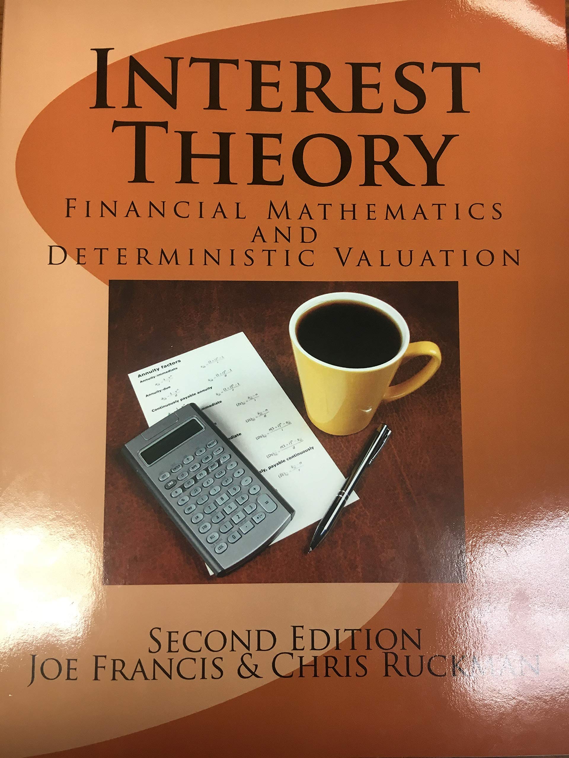 Interest Theory: Financial Mathematics and Deterministic Valuation ...