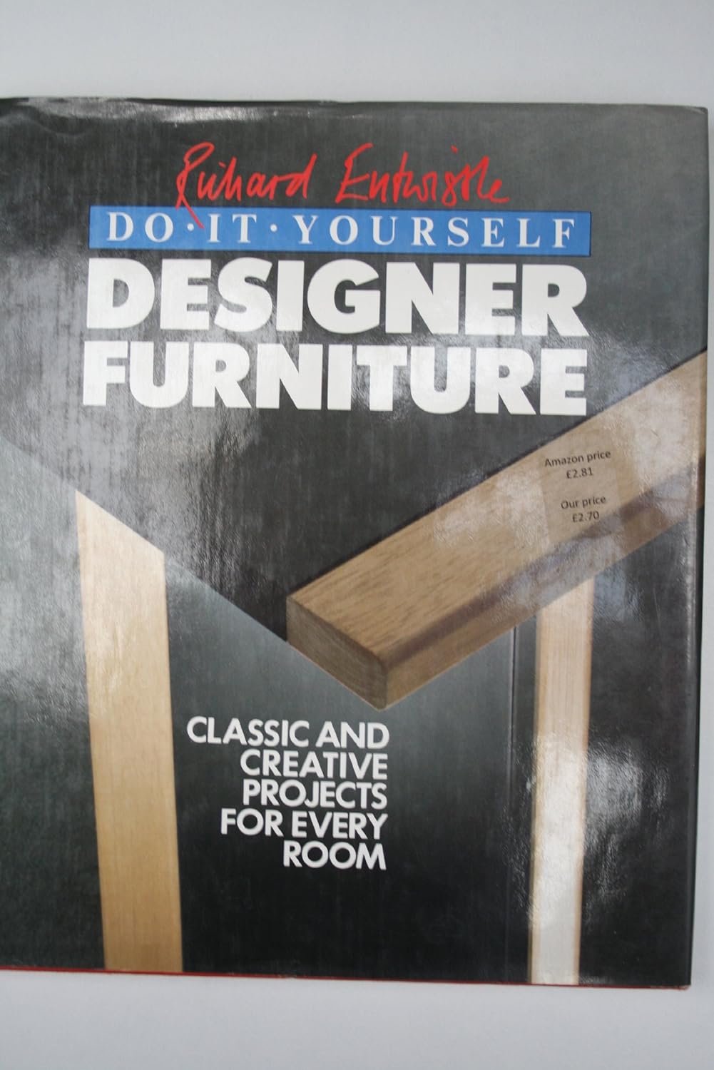 Do-it-Yourself Designer Furniture: Entwistle, Richard: 9780852235607 ...