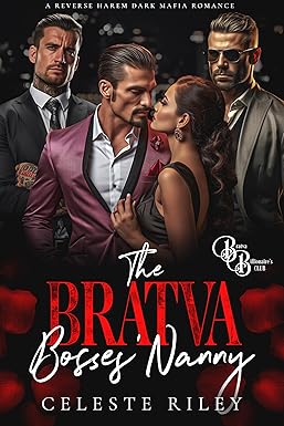 The Bratva Bosses’ Nanny: A Reverse Harem Dark Mafia Romance (The Bratva Billionaires’ Club Book ...