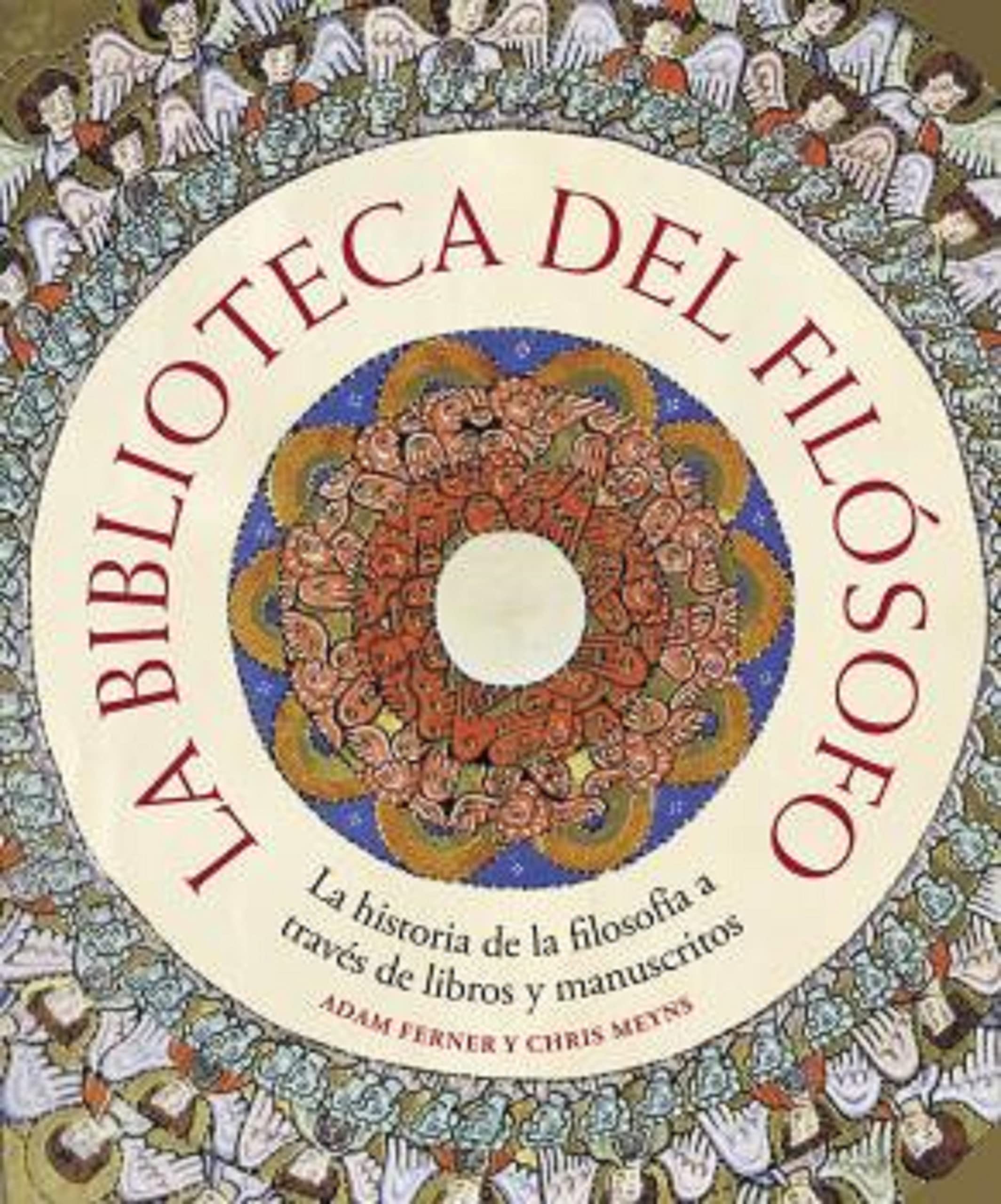 LA BIBLIOTECA DEL FILOSOFO. LA HISTORIA DE LA FILOSOFIA A TRAVES DE ...