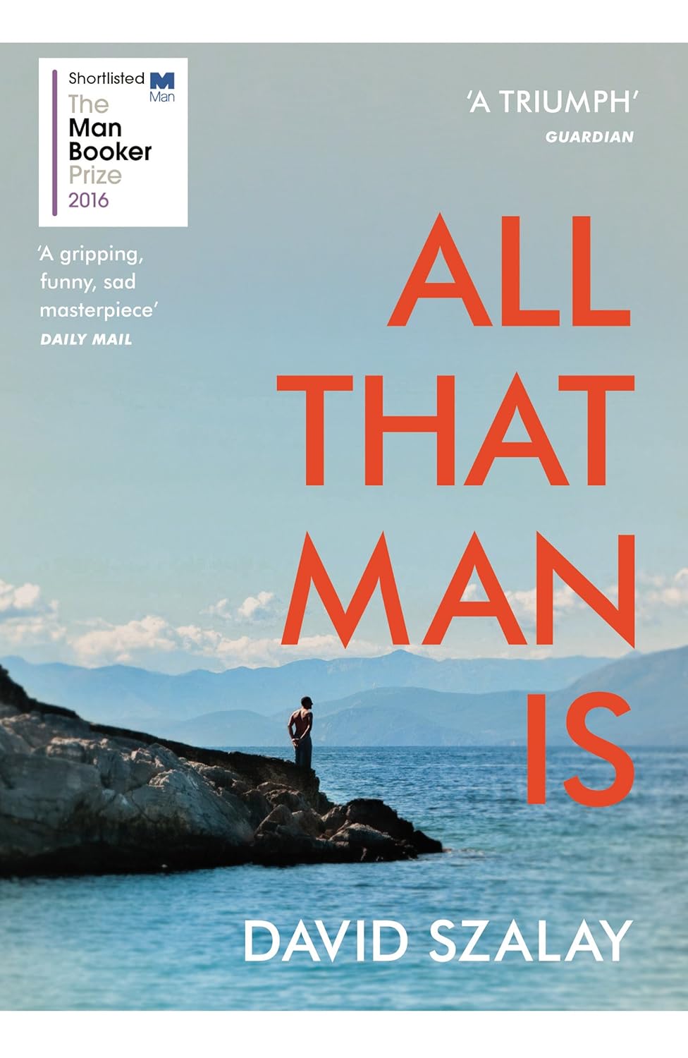 ALL THAT MAN IS (International Edition): Szalay, David: 9780099593690 ...