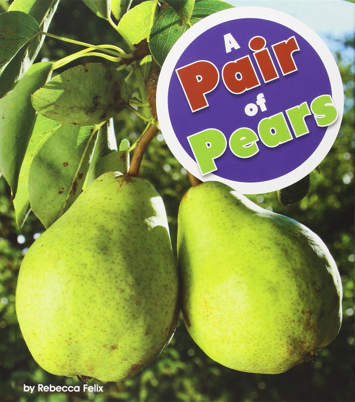 A Pair of Pears (Homophones): Felix, Rebecca: 9781607535713: Amazon.com ...