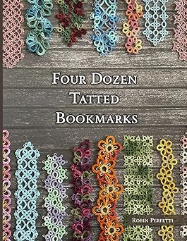 Four Dozen Tatted Bookmarks: Perfetti, Robin: 9798850504397: Amazon.com ...