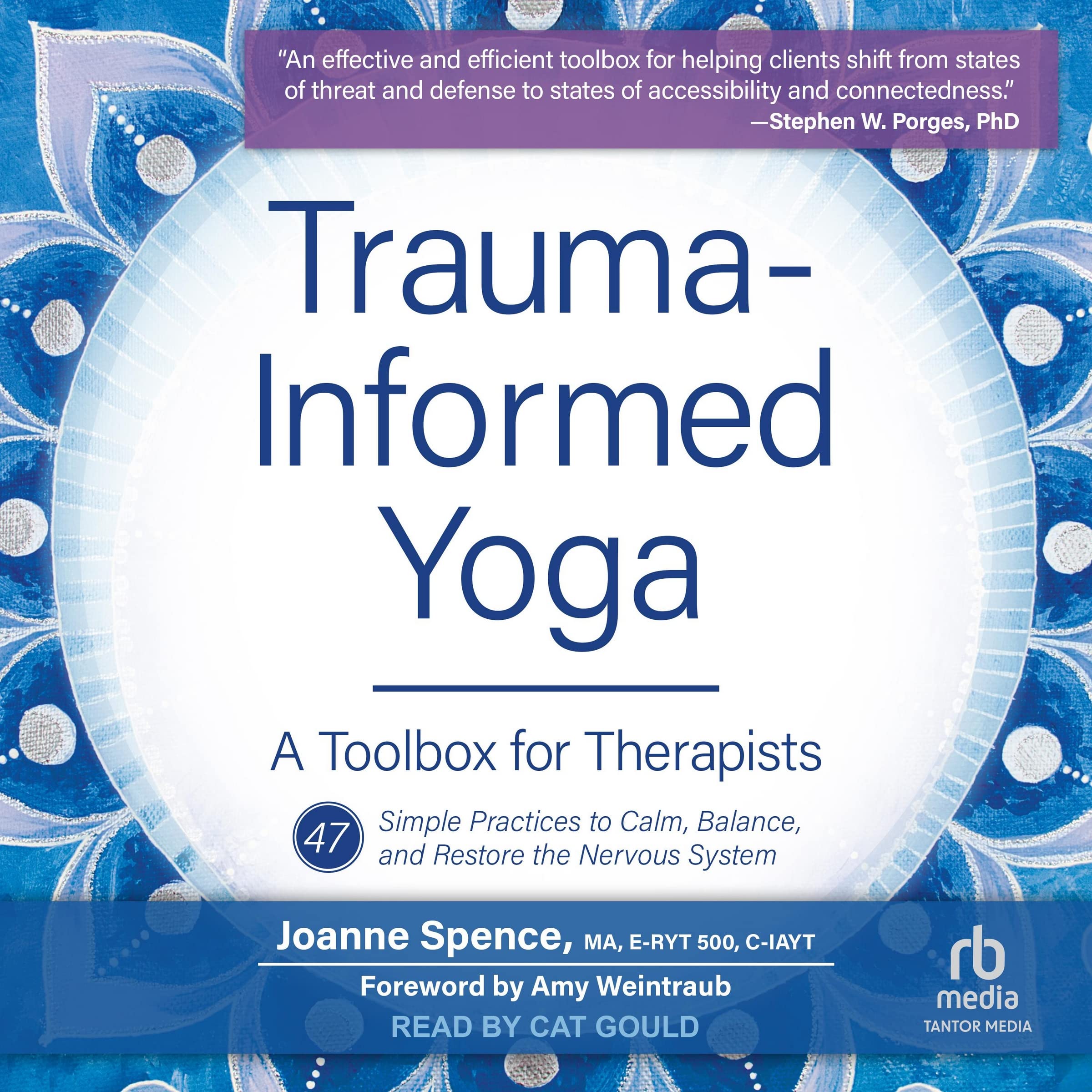 Trauma-Informed Yoga: A Toolbox for Therapists: 47 Practices to Calm ...