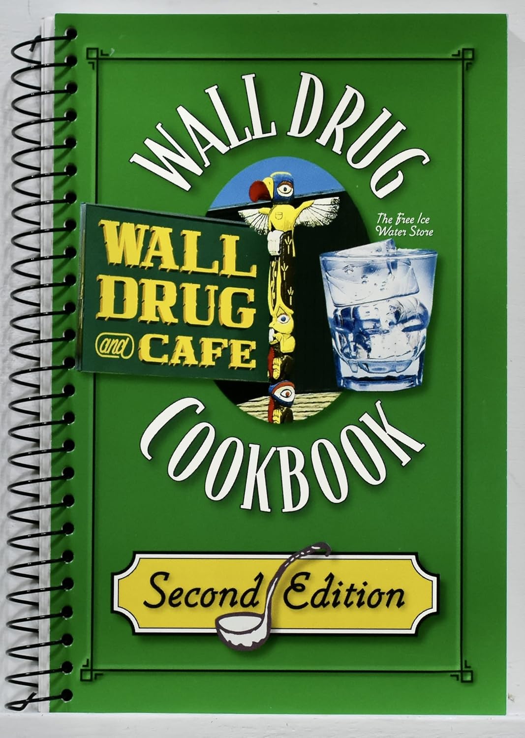 Wall Drug Cookbook, Second Edition: Friends, Relatives and Employees if ...