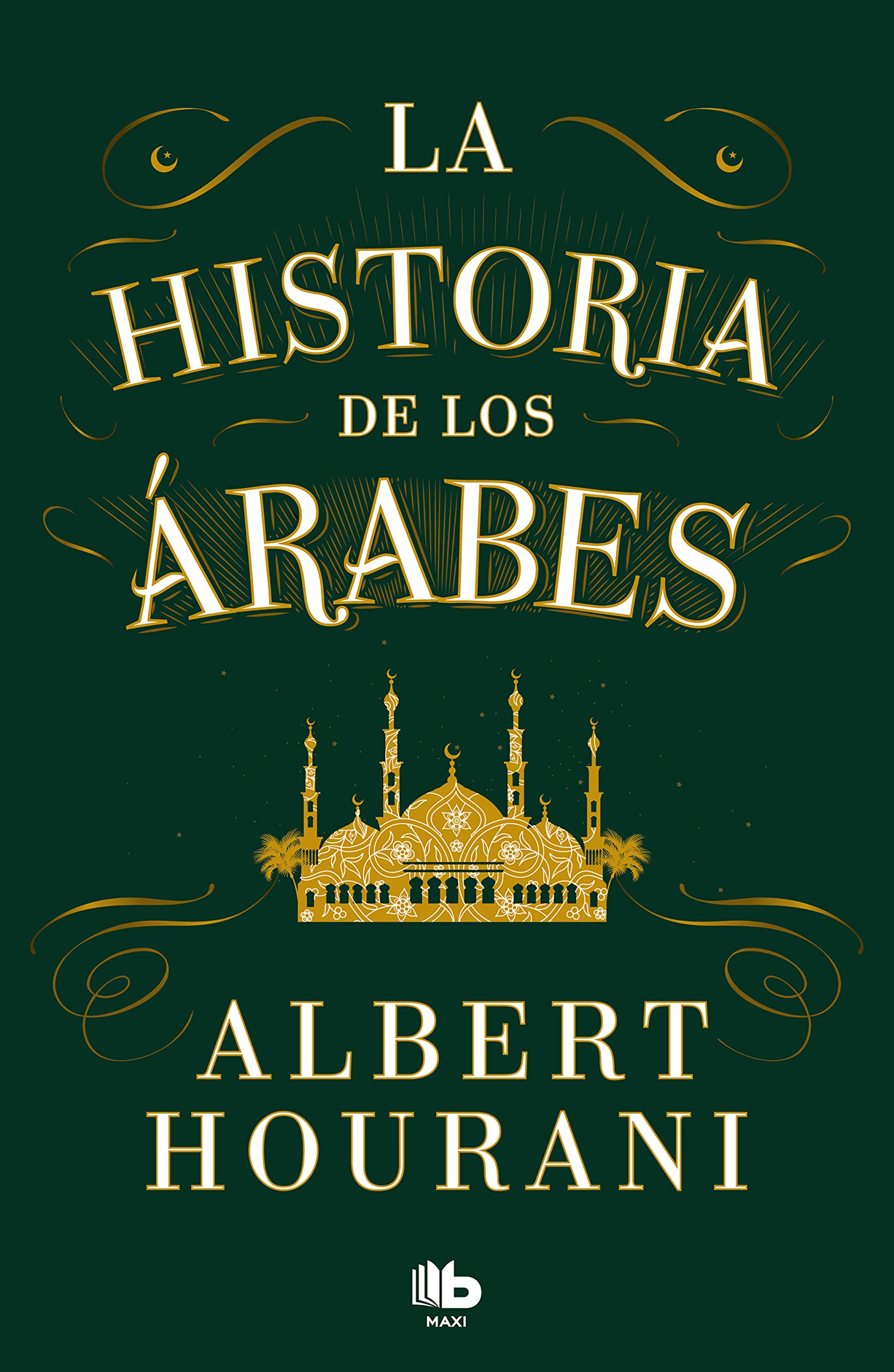 Amazon.fr - La historia de los árabes - Hourani, Albert - Livres