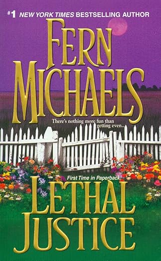 Lethal Justice: Sisterhood Series #6: Michaels, Fern: 9780821778807: Amazon.com: Books