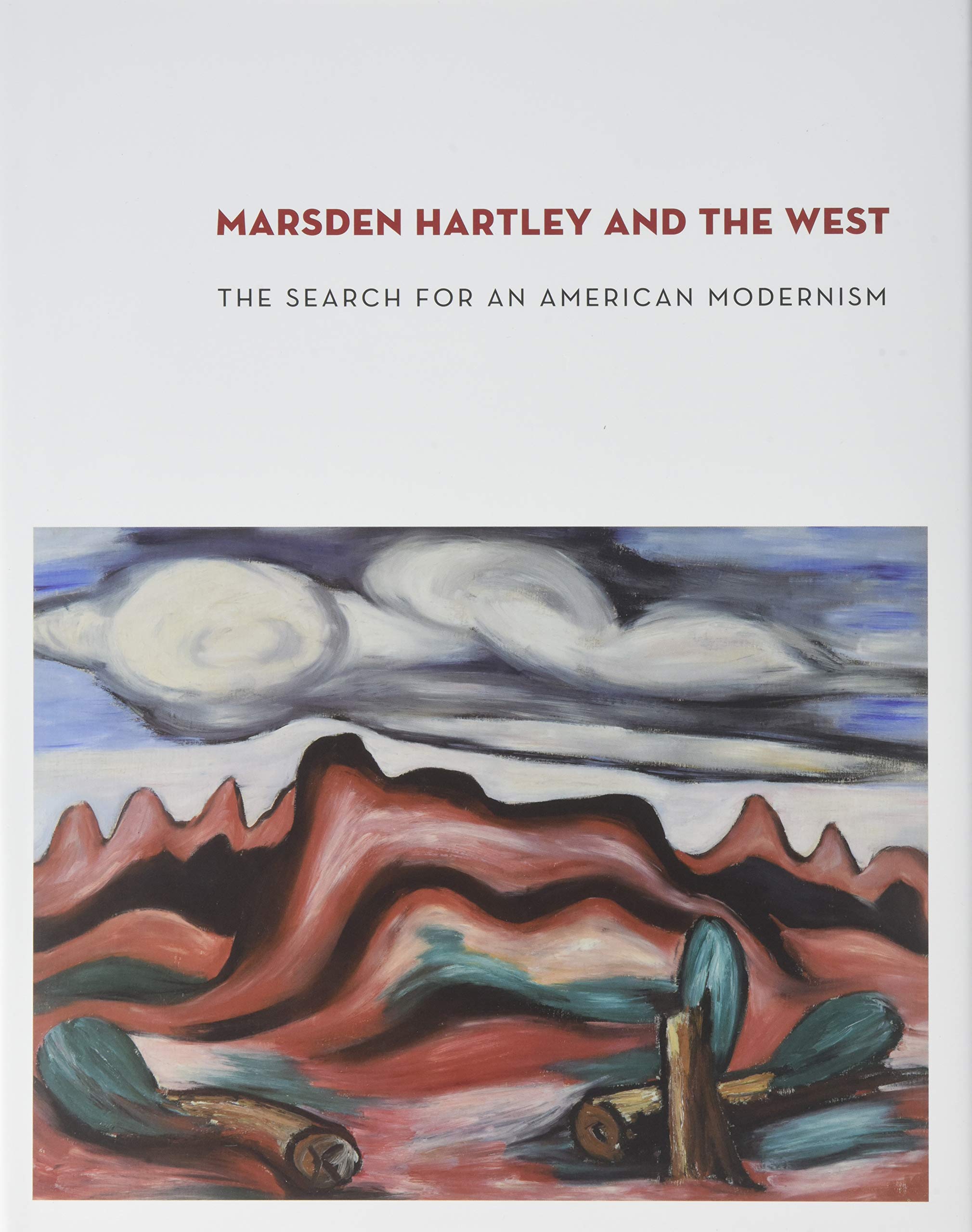 Marsden Hartley and the West: The Search for an American Modernism ...