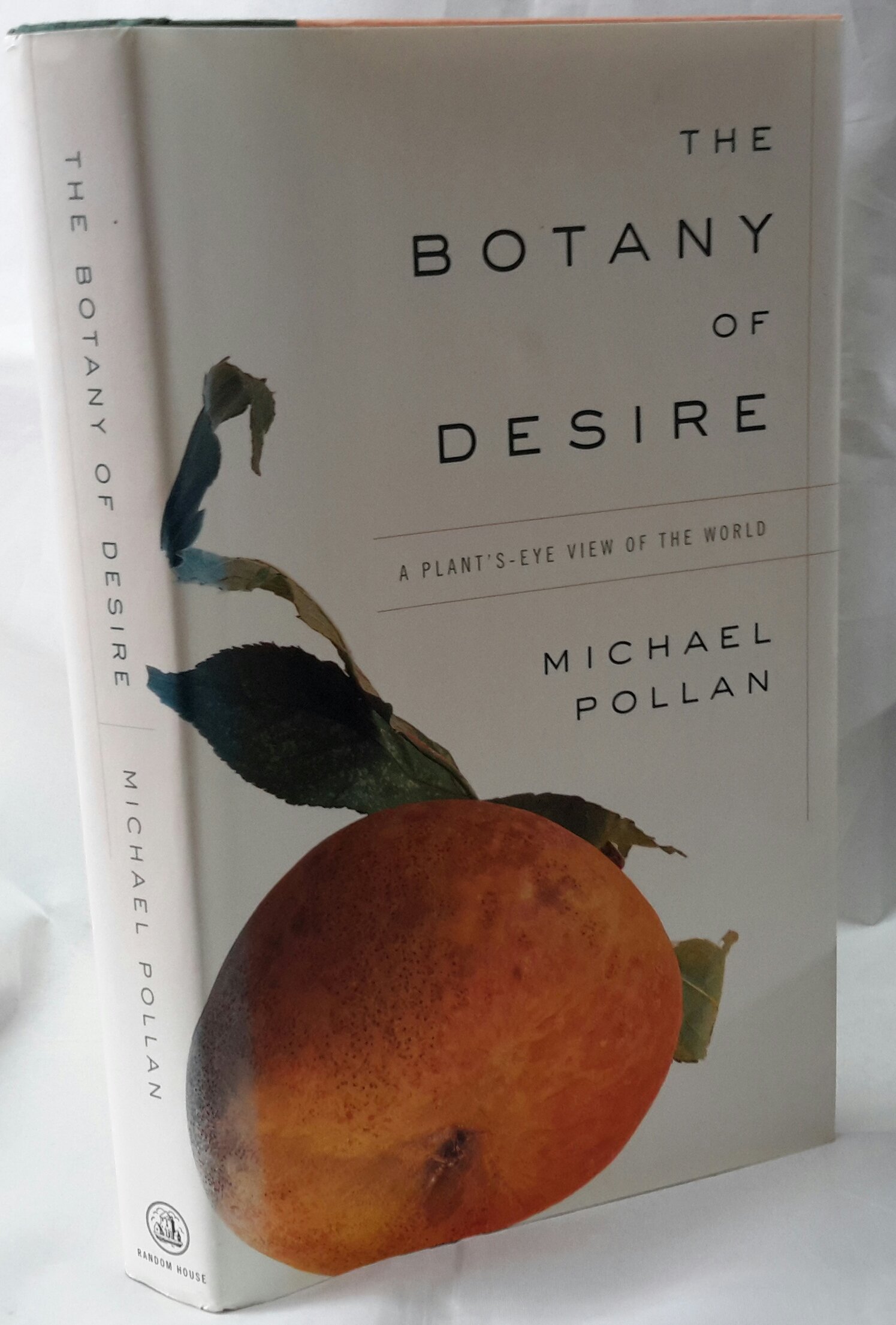 The Botany of Desire: A Plant's-Eye View of the World: Pollan, Michael ...