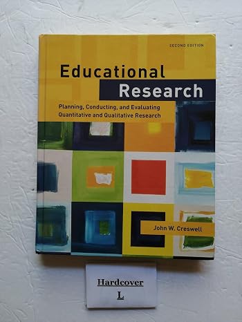 Educational Research: Planning, Conducting, and Evaluating Quantitative ...