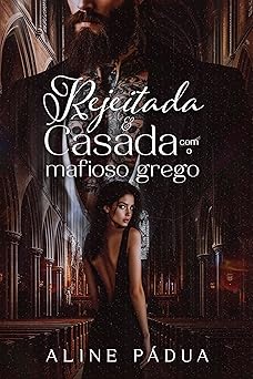 REJEITADA & CASADA COM O MAFIOSO GREGO: Poseidon (A QUEDA DA MÁFIA GREGA Livro 3) eBook : Pádua ...