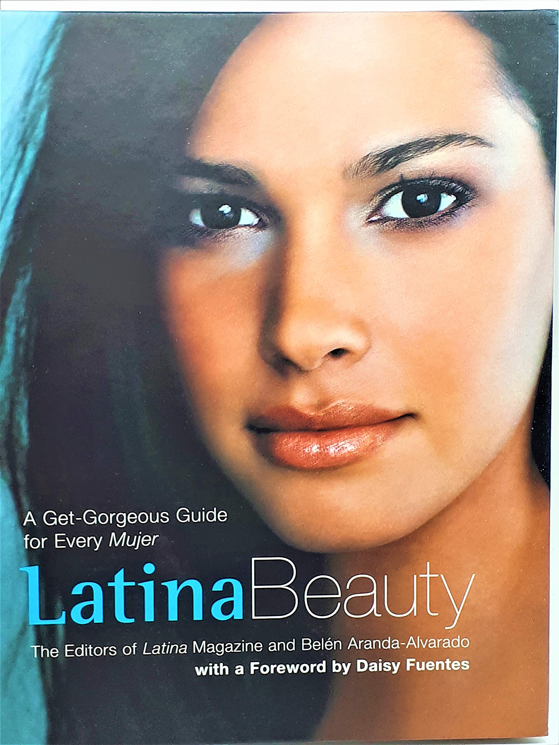 Latina Beauty: Haubegger, Christy: 9780786866694: Amazon.com: Books