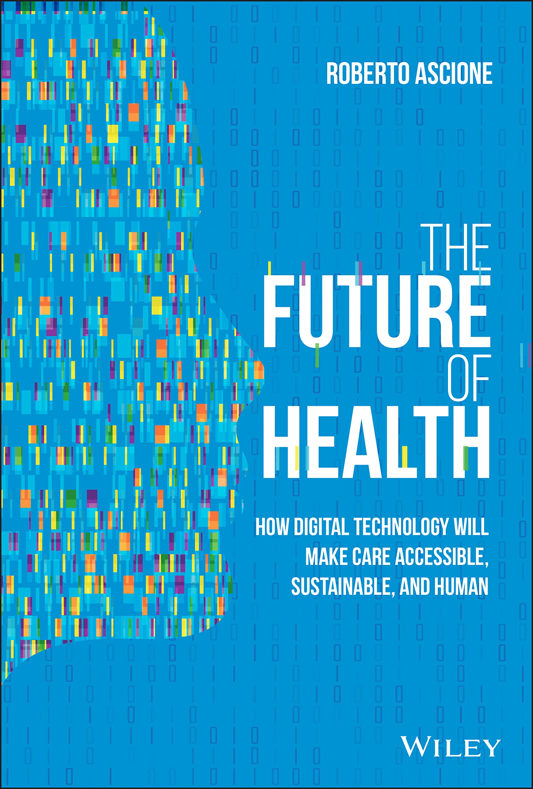 The Future of Health: How Digital Technology Will Make Care Accessible ...
